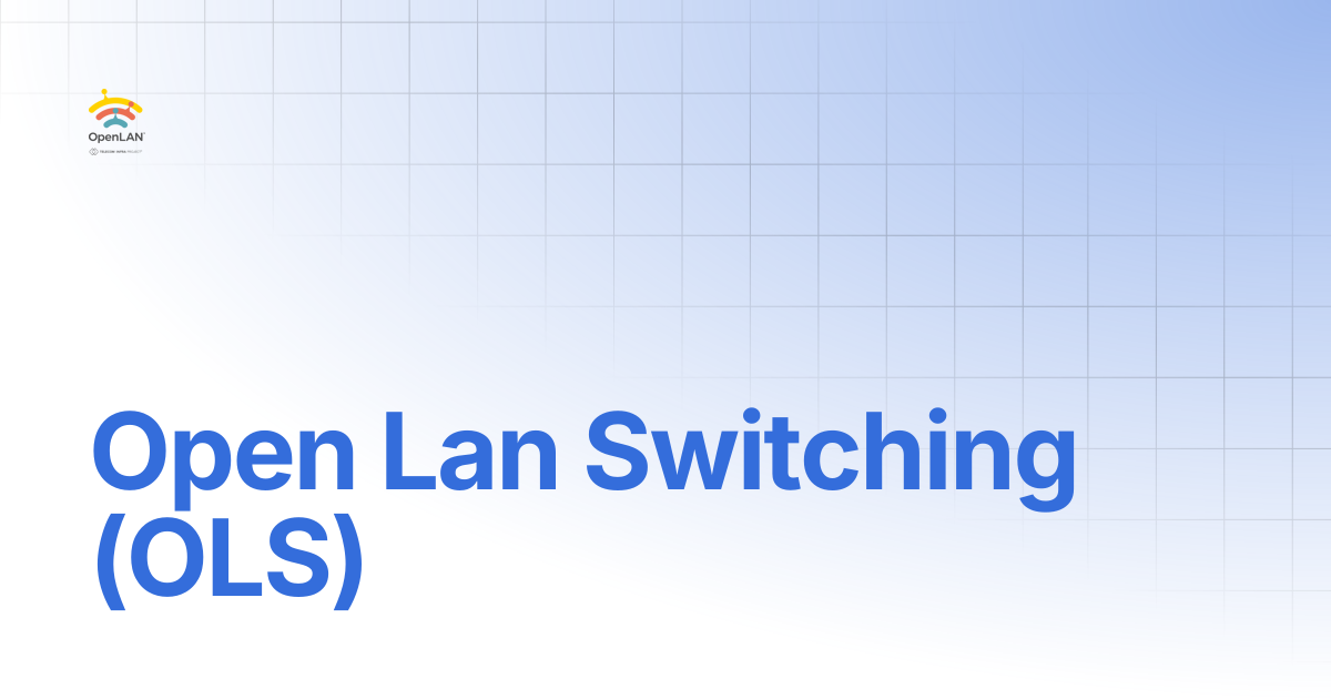 Open Lan Switching (OLS) | OpenLAN